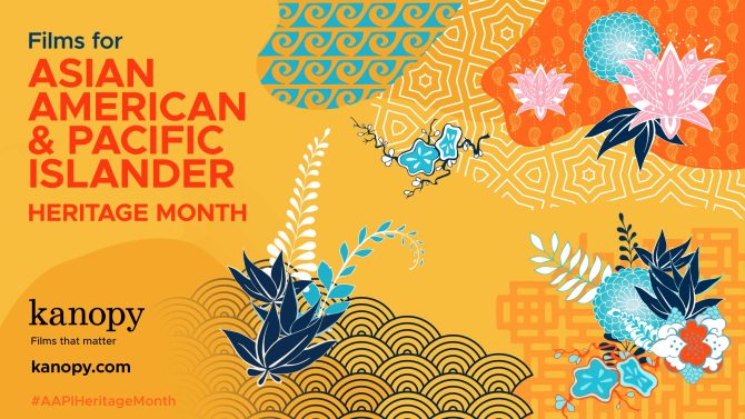 AAPI Heritage Month on Kanopy! | Santa Clara County Library District